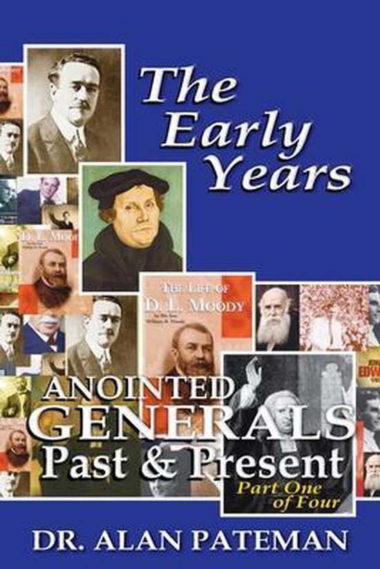 The Early Years, Anointed Generals Past and Present (Part One of Four ...