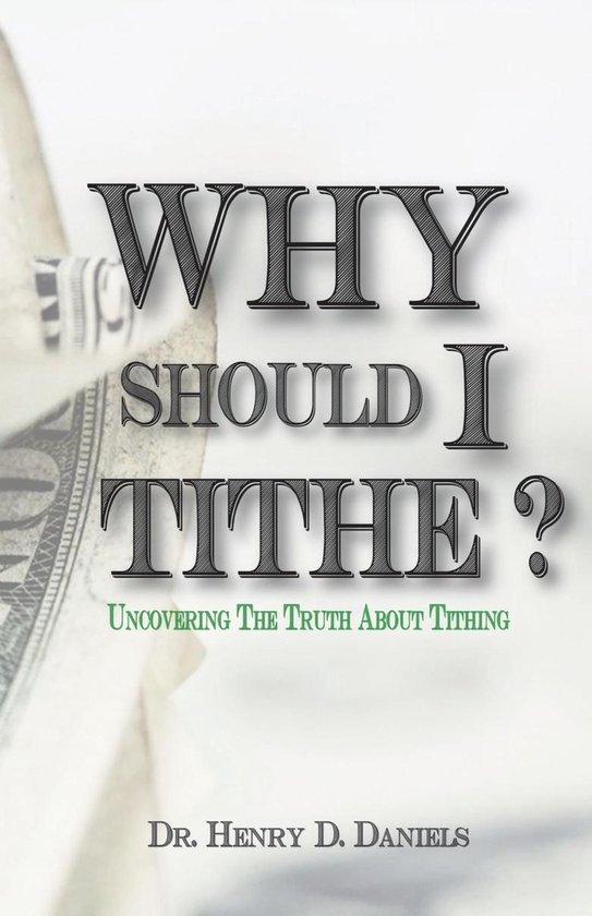 Why Should I Tithe? (ebook), Henry D Daniels | 9780997539417 | Boeken | bol