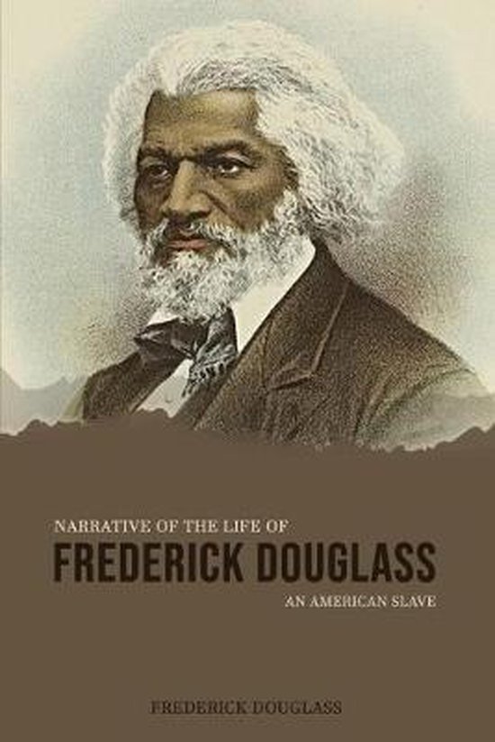 Narrative of the Life of Frederick Douglass, an American Slave ...
