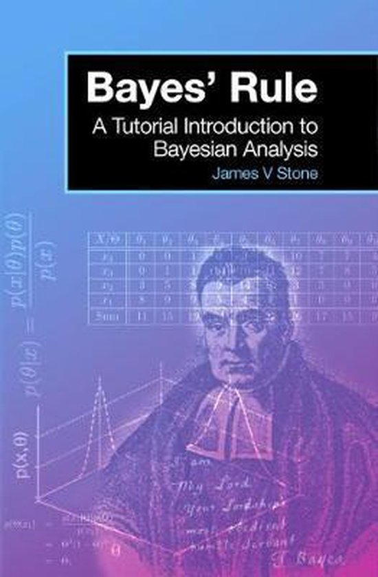 Bayes' Rule: A Tutorial Introduction to Bayesian Analysis ...
