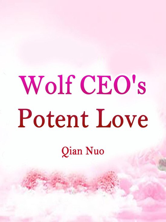 Volume 2 2 - Wolf CEO's Potent Love (ebook), Qian Nuo | 9781649201461 | Boeken | bol