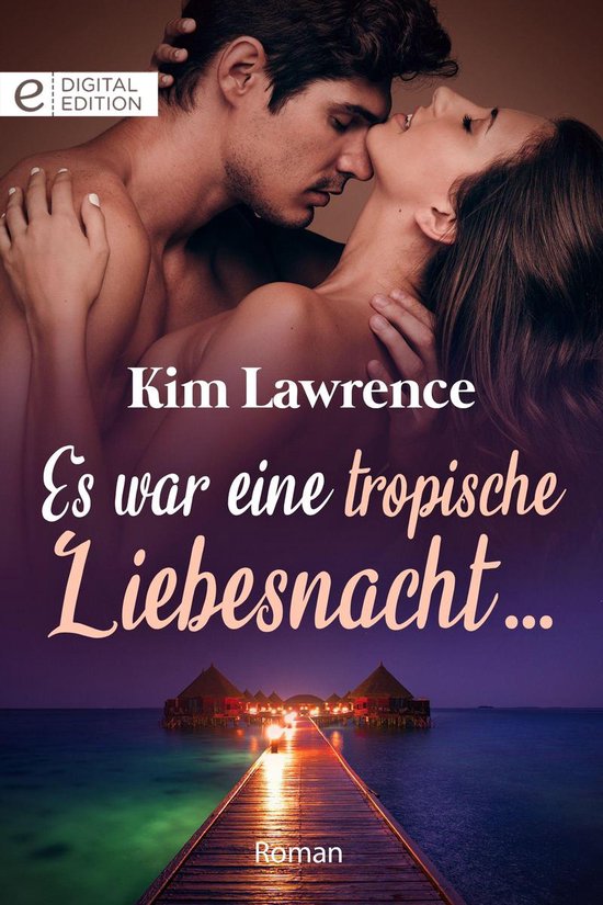 Digital Edition - Es war eine tropische Liebesnacht ... (ebook), Kim Lawrence |... | bol.com