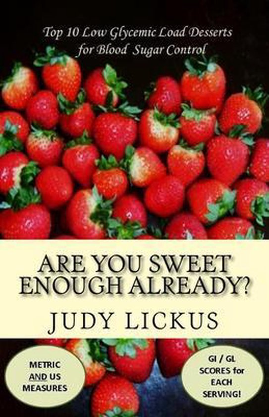 Are You Sweet Enough Already?, Judy Lickus | 9781523803996 | Boeken ...