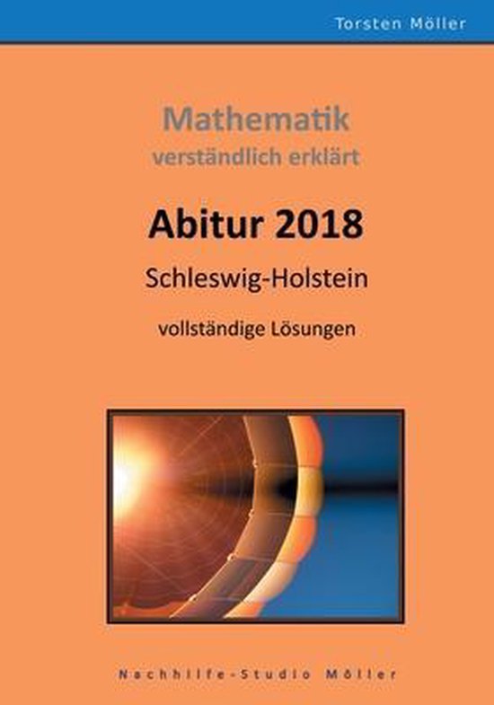 Abitur 2018, Schleswig-Holstein, Mathematik, verstandlich erklart ... Abitur 2018, Schleswig-Holstein, Mathematik, verstandlich erklart ...