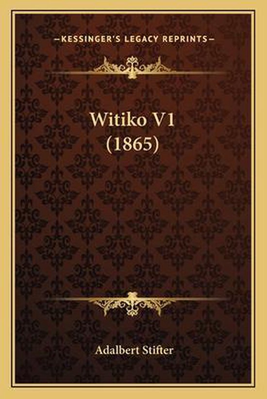 Witiko V1 (1865), Adalbert Stifter | 9781167229015 | Boeken | bol.com