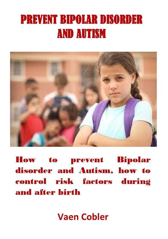 Prevent Bipolar Disorder And Autism (ebook), Bright Tonia ...
