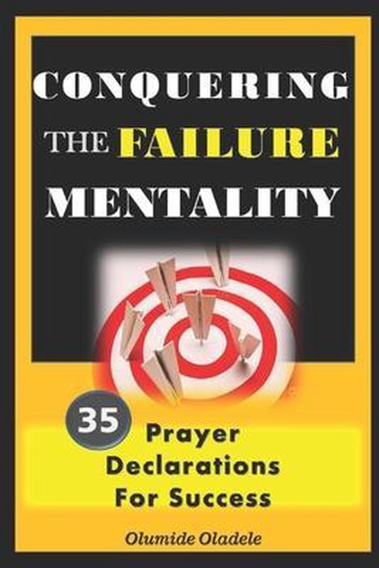 Conquering the Failure Mentality | 9798653654022 | Olumide Oladele ...