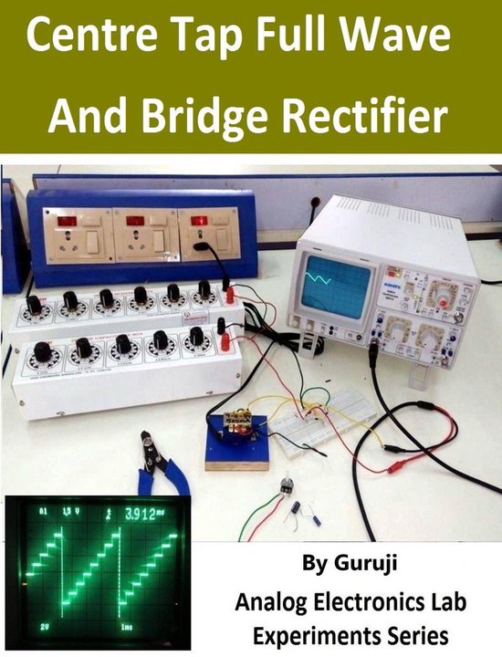 Analog Electronics Lab Experiments - Center Tap Full Wave and Bridge ...