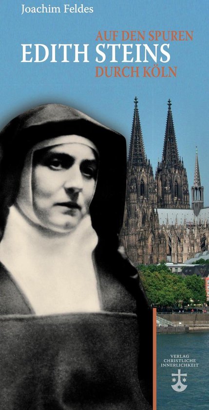Auf den Spuren Edith Steins durch Köln (ebook), Joachim Feldes ...