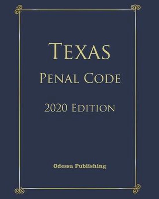 Texas Penal Code 2020 Edition, Texas Government | 9798649387583 ...