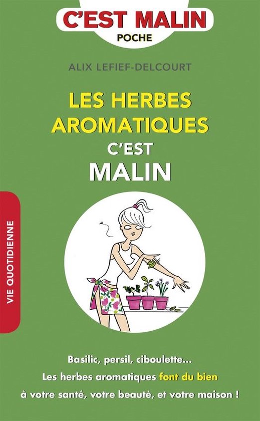 C'est malin - Les herbes aromatiques, c'est malin (ebook), Alix Lefief ...