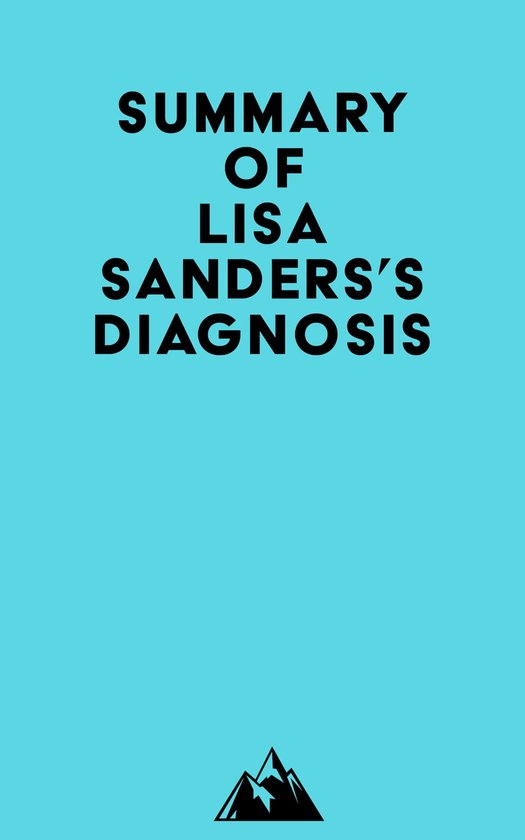 Summary of Lisa Sanders's Diagnosis (ebook), Everest Media ...