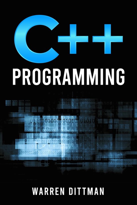 C++ PROGRAMMING (ebook), Warren Dittman | 9783986536695 | Boeken | bol.com