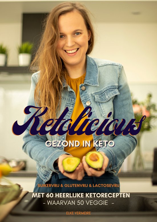 Ketolicious - gezond in keto - Boek door Elke Vermeire | bol