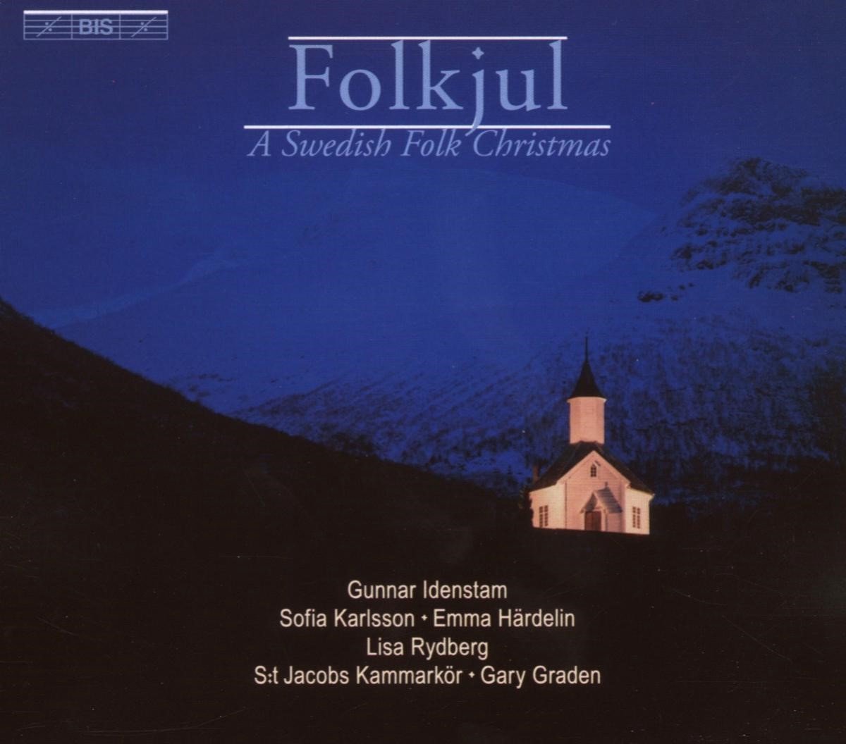 Sofia Karlsson, Emma Härdelin, Lisa Rydberg, Gunnar Idenstam - Folkjul ...