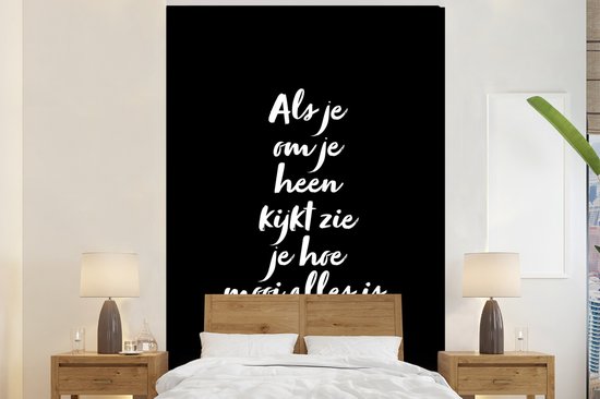 Behang Fotobehang Tekst Als Je Om Je Heen Kijkt Zie Je Hoe Alles Is