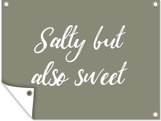 Muurdecoratie buiten Salty but also sweet - Spreuken - Quotes - Kruiden ...