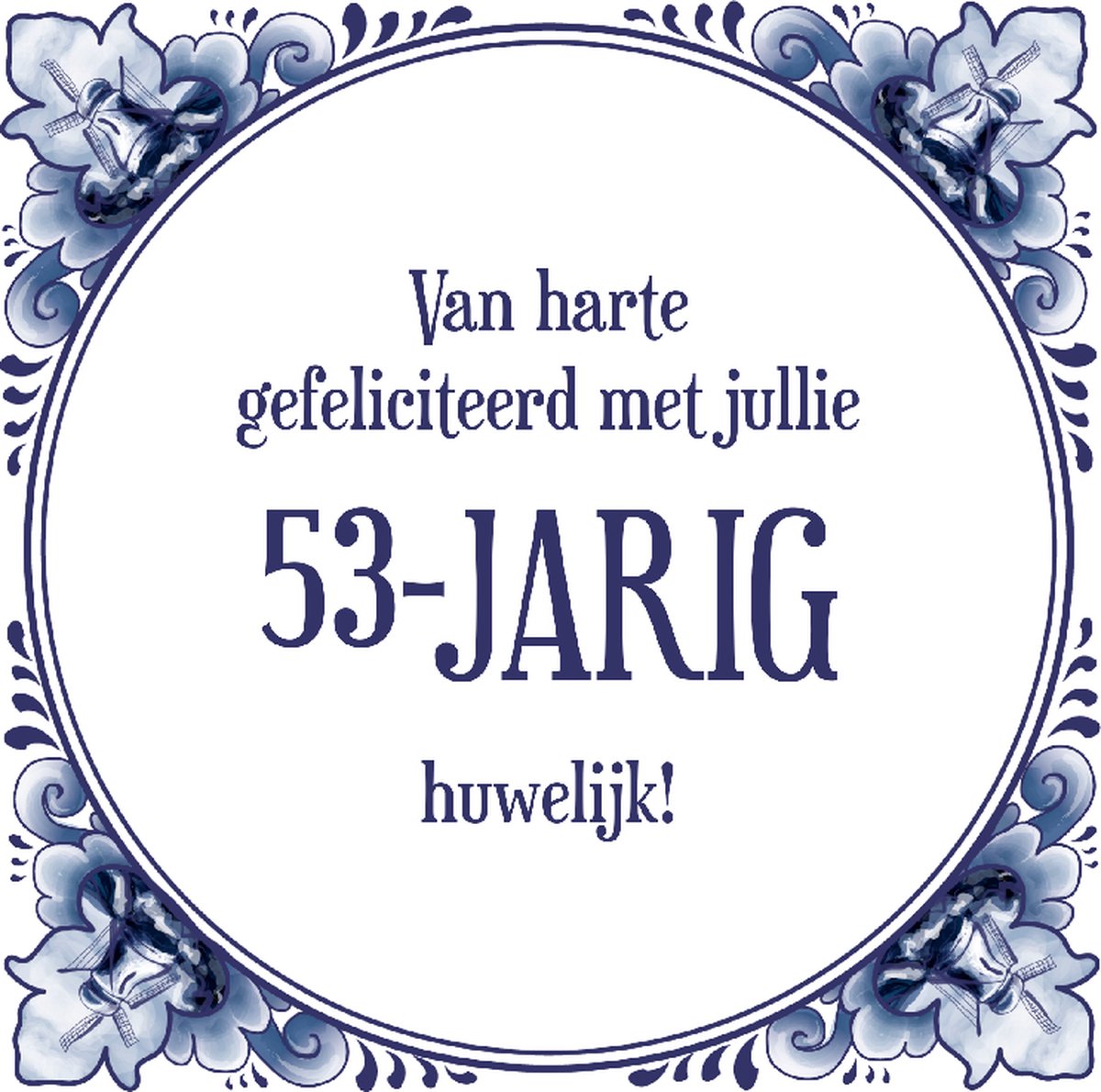 Tegeltje met Tekst Van harte gefeliciteerd met jullie 53 jarig huwelijk ...