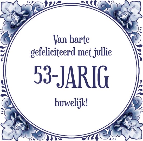 Tegeltje met Tekst Van harte gefeliciteerd met jullie 53 jarig huwelijk ...