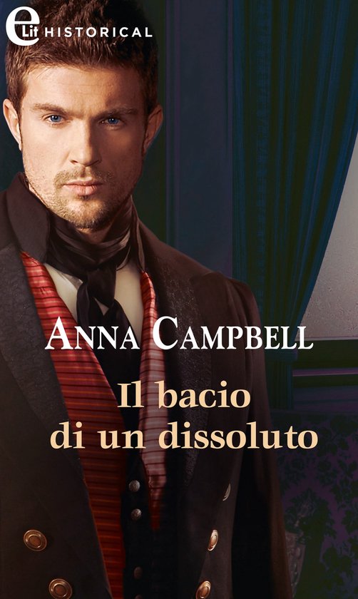 I figli del peccato 2 - Il bacio di un dissoluto (eLit) (ebook), Anna ...