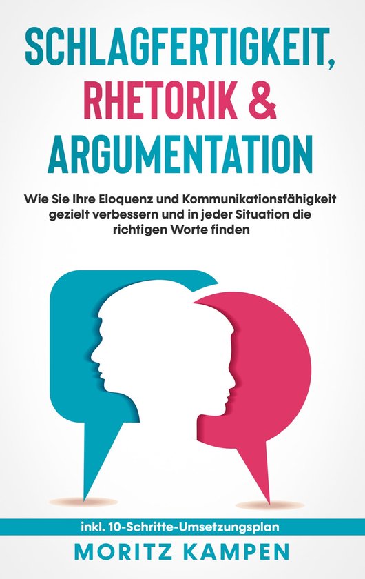 Schlagfertigkeit, Rhetorik & Argumentation (ebook), Moritz Kampen | 9783756269389 | Boeken | bol