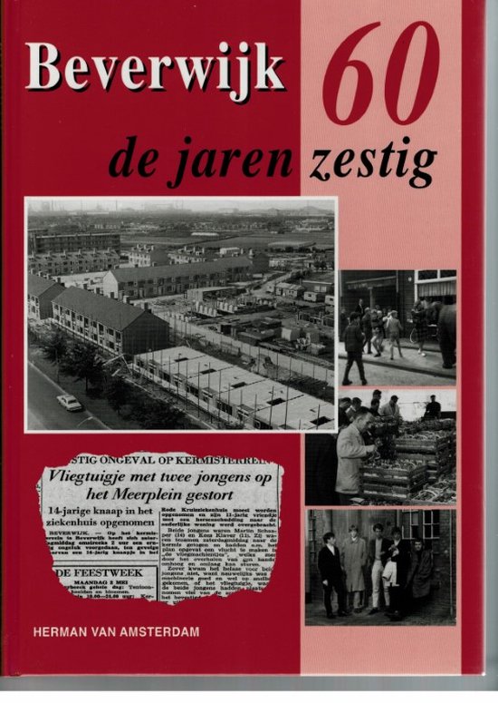 Beverwijk de jaren zestig, H. van Amsterdam | 9789074707145 | Boeken | bol