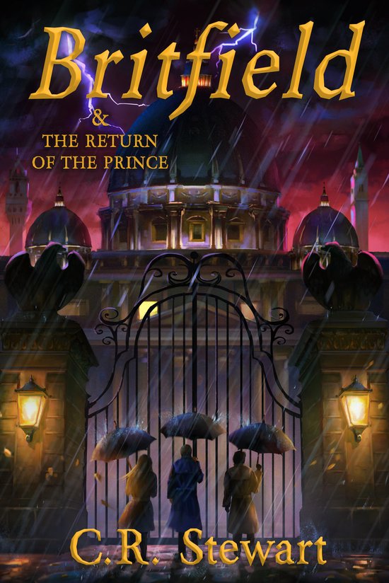 Britfield Series- Britfield & the Return of the Prince, C. R. Stewart ...