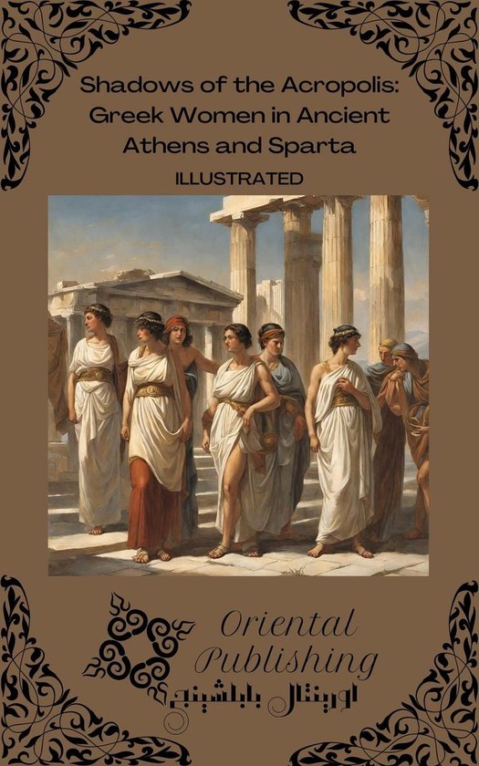 Shadows of the Acropolis: Greek Women in Ancient Athens and Sparta ...