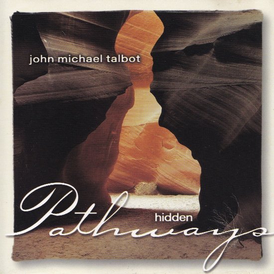 Hidden pathways - Produced by Phil Perkins and John Michael Talbot ...