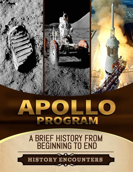Apollo Program (ebook), History Encounters | 9791223019108 | Boeken | bol