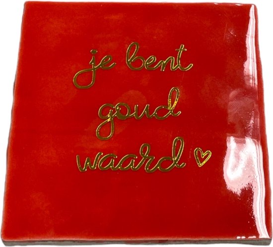 Hippe tegeltje met tekst: Je bent goud waard | Rood met glans goud ... Hippe tegeltje met tekst: Je bent goud waard | Rood met glans goud ...