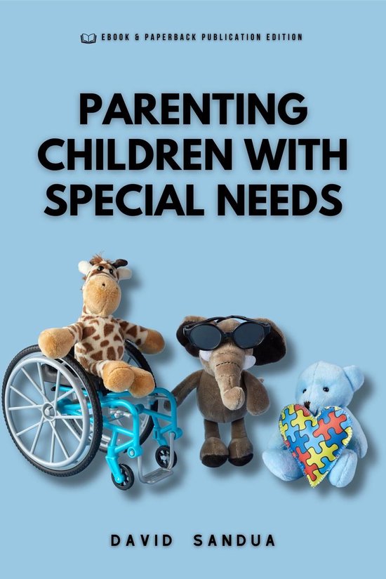 Parenting Children With Special Needs (ebook), David Sandua | 9798223670353 | Boeken | bol
