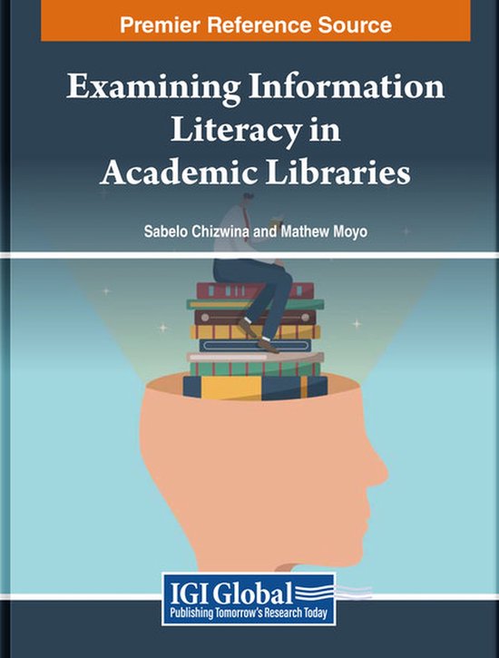 Examining Information Literacy in Academic Libraries | 9798369346167 | Boeken | bol