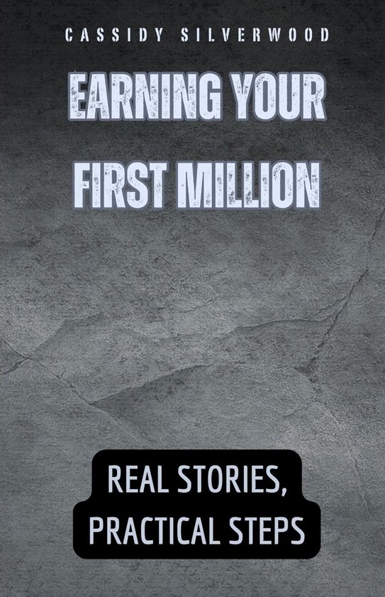 Earning Your First Million (ebook), Cassidy Silverwood | 9798869388667 ...