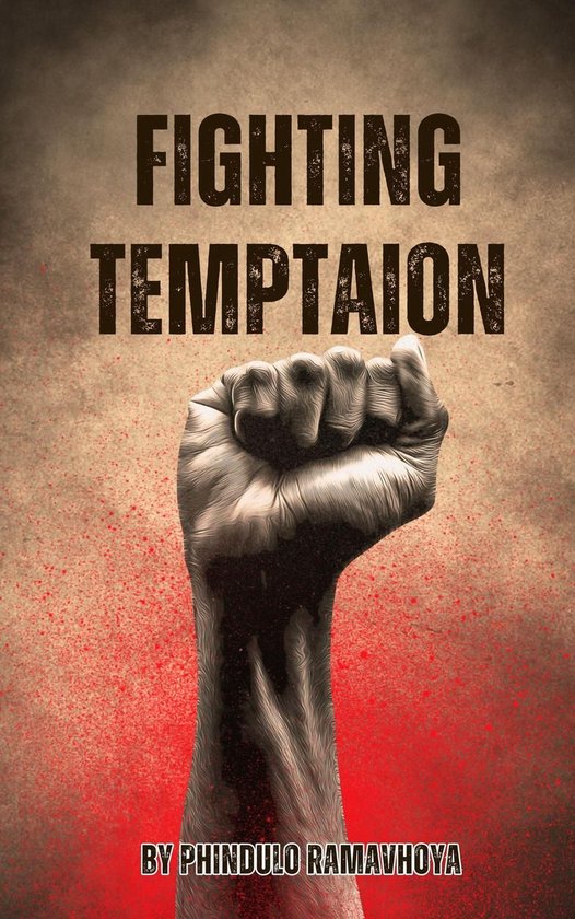 Fighting Temptation (ebook), Phindulo Ramavhoya | 9798224147762 ...