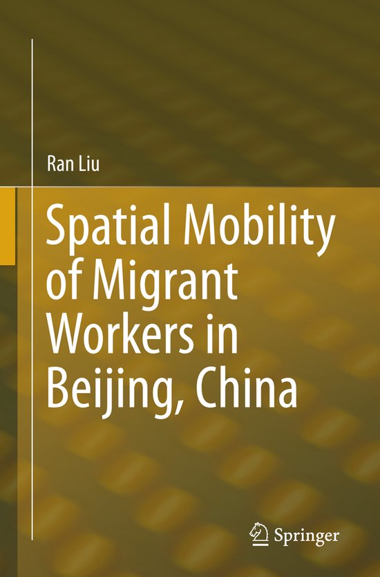 Spatial Mobility of Migrant Workers in Beijing, China | 9783319365770 ...