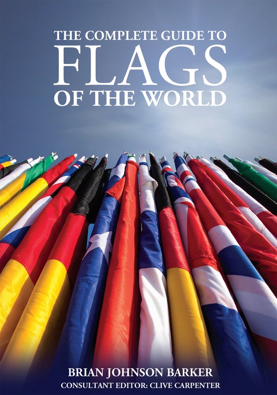 The Complete Guide to Flags of the World, Clive Carpenter ...