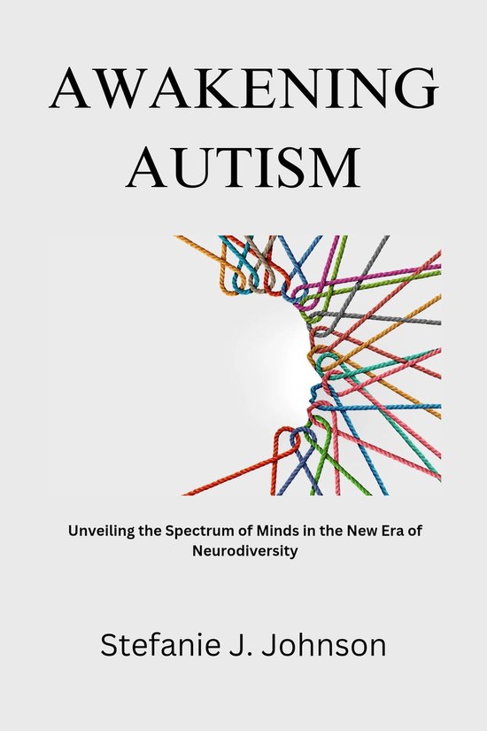 Awakening Autism (ebook), Stefanie J. Johnson | 1230007749834 | Boeken ...