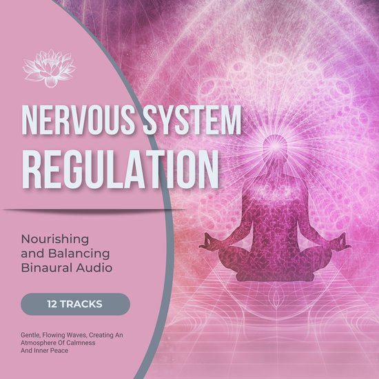 Nervous System Regulation - Nourishing and Balancing Binaural Audio ...
