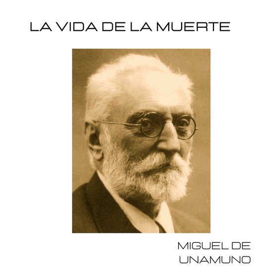La vida de la muerte, Miguel de Unamuno | 9798882237805 | Boeken | bol