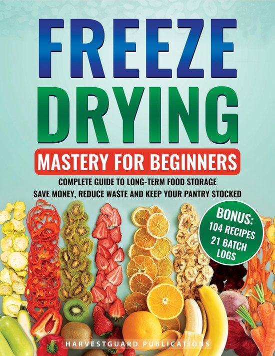 Freeze Drying Mastery For Beginners (ebook), HarvardGuard Publications ...