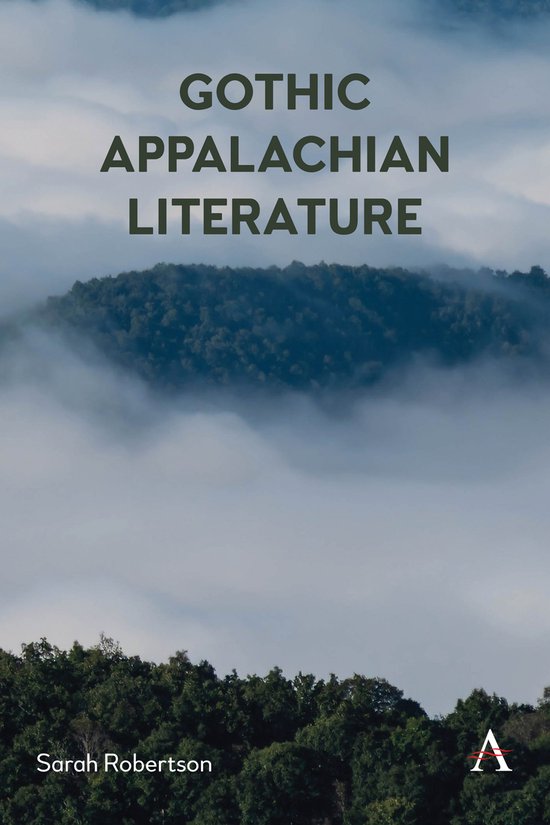 Anthem Studies in Gothic Literature- Gothic Appalachian Literature ...