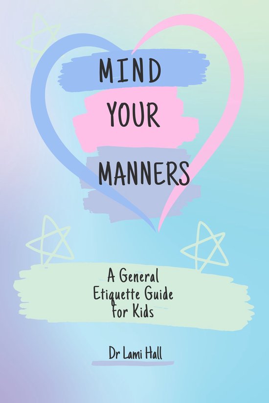 Mind Your Manners (ebook), Dr Lami Hall | 1230007629006 | Boeken | bol