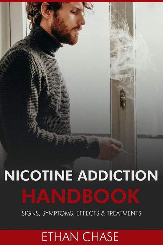 Nicotine Addiction Handbook: Signs, Symptoms, Effects & Treatments ...