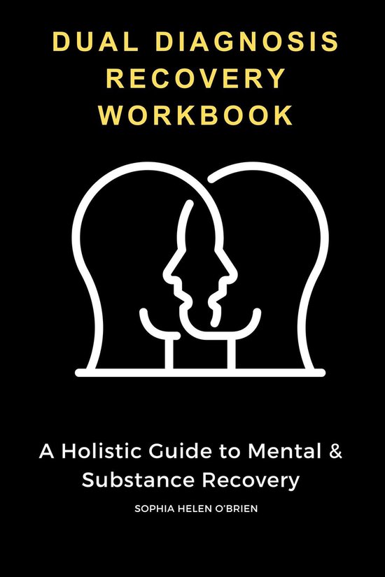 Dual Diagnosis Recovery Workbook (ebook), Sophia Helen O'Brien ...