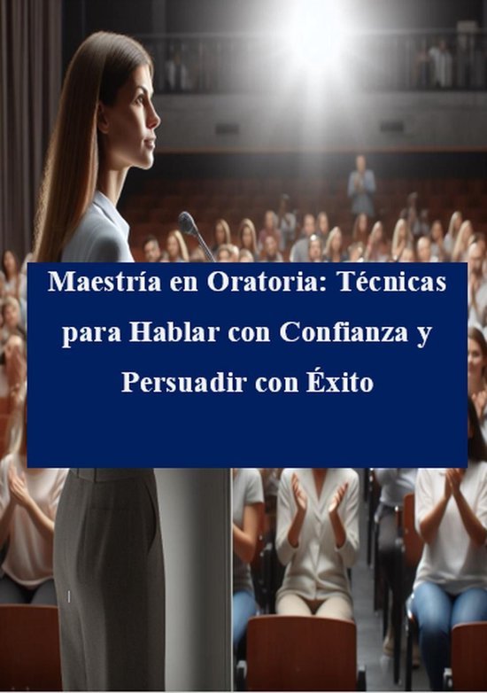 1 1 - Maestría en Oratoria: Técnicas para Hablar con Confianza y ...