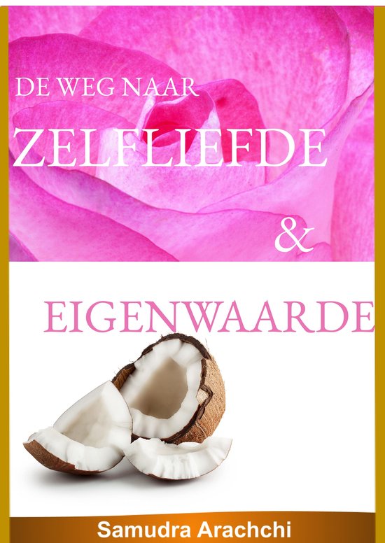 De weg naar Zelfliefde & Eigenwaarde - e-Book met natuurcoaching en ...