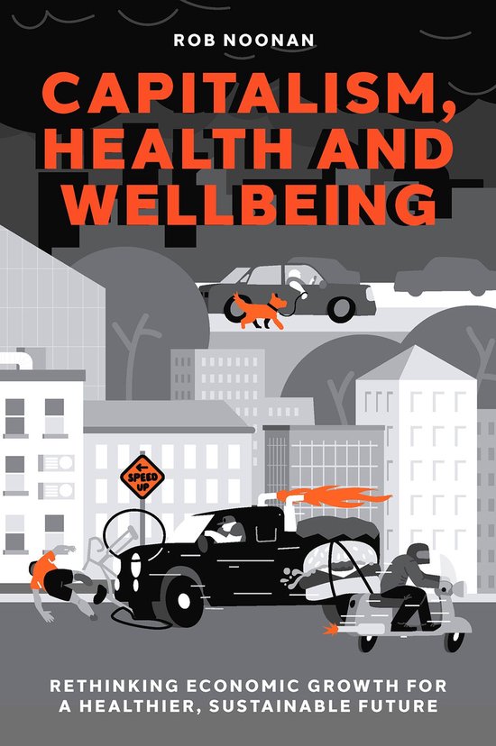 Capitalism, Health and Wellbeing (ebook), Rob Noonan | 9781837978991 ...