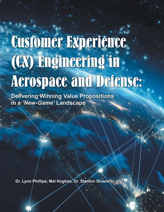 Customer Experience (CX) Engineering in Aerospace and Defense: (ebook), Mel Hughes |... | bol