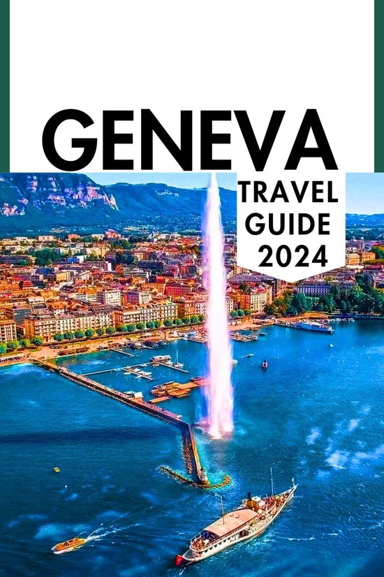 Geneva Travel Guide 2024 (ebook), Binta Labaran | 1230007789816 ...